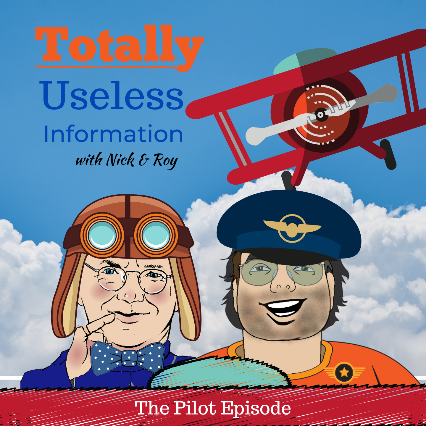 The Pilot Episode with Nick & Roy – Totally Useless Information